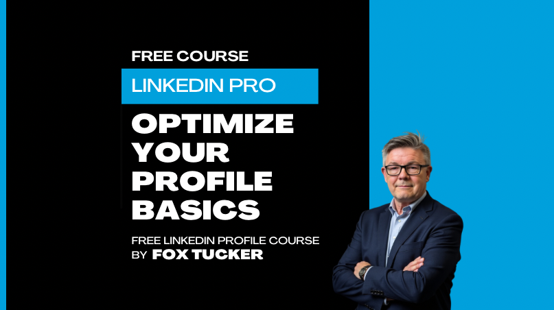 Free LinkedIn Profile Courses | Optimize the Basics | by Fox Tucker