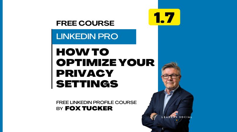 How To Set Your Privacy Settings For Maximum Visibility On LinkedIn | Learn LinkedIn with Fox Tucker