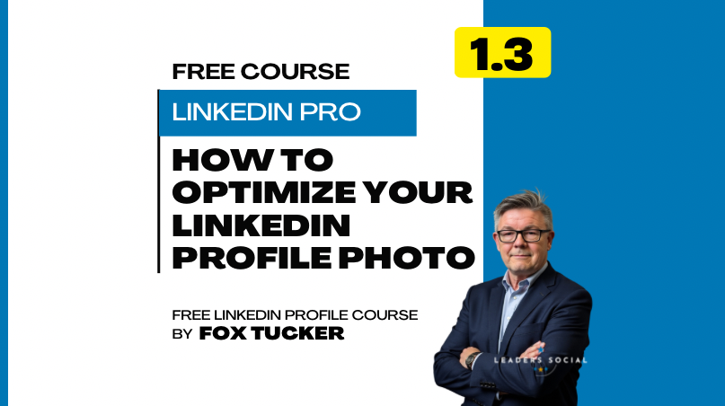 How To Optimize Your LinkedIn Profile Photo | Learn LinkedIn with Fox Tucker